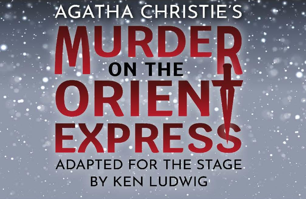 ‘Murder on the Orient Express’ play dates, times and ticket information ...